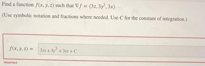 Solved Find a function f(x,y,z) such that ∇f= 3z,3y2,3x . | Chegg.com