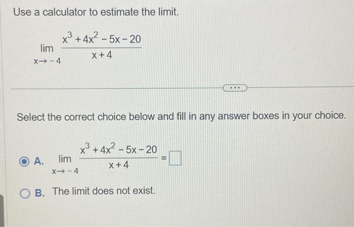 Solved Use a calculator to estimate the limit. | Chegg.com