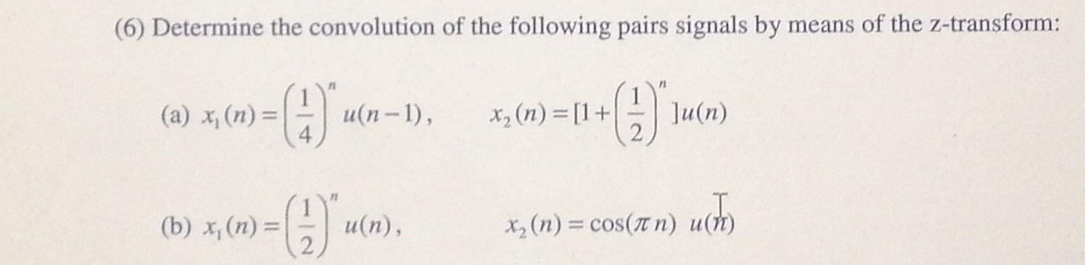 Solved (6) Determine the convolution of the following pairs | Chegg.com