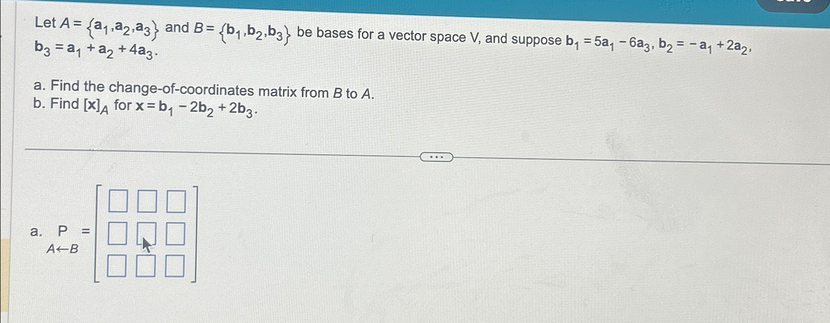 Solved Let A={a1,a2,a3} ﻿and B={b1,b2,b3} ﻿be bases for a | Chegg.com
