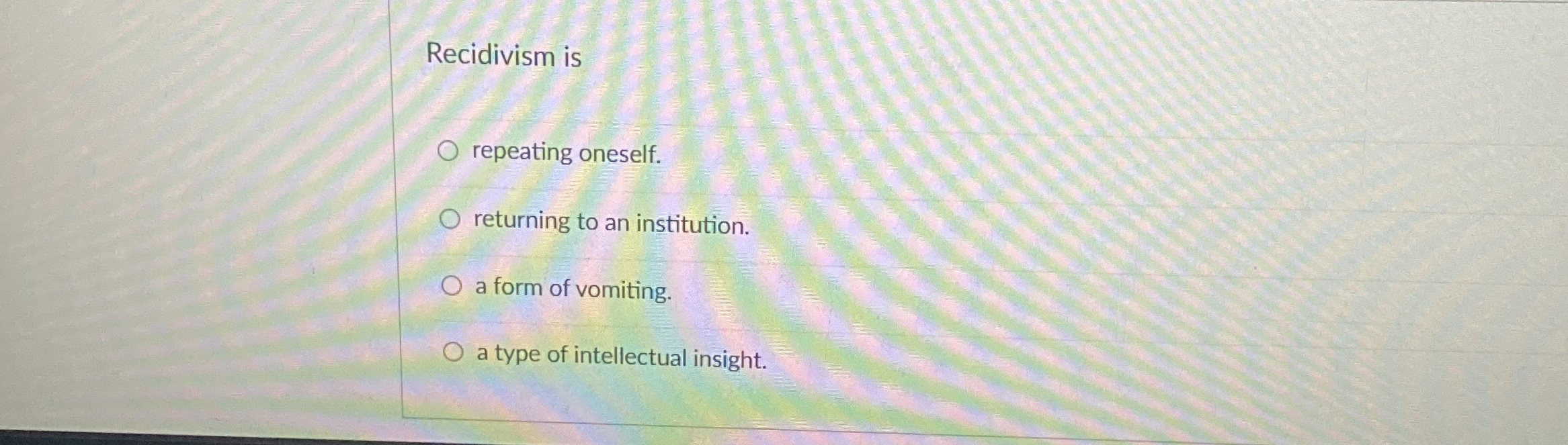 Solved Recidivism isrepeating oneself.returning to an | Chegg.com