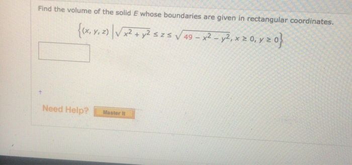 Solved Find the volume of the solid E whose boundaries are | Chegg.com