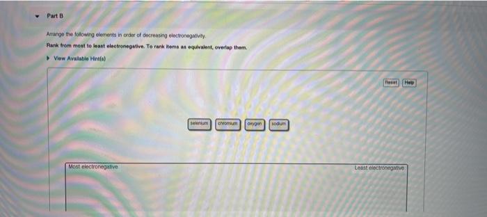 Solved Part B Arrange the following elements in order of | Chegg.com