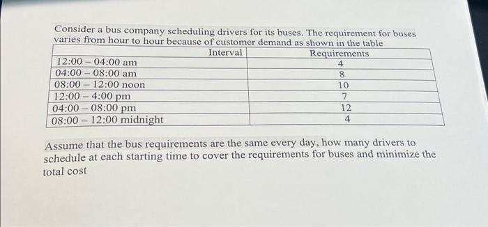[Solved]: Consider a bus company scheduling drivers for its
