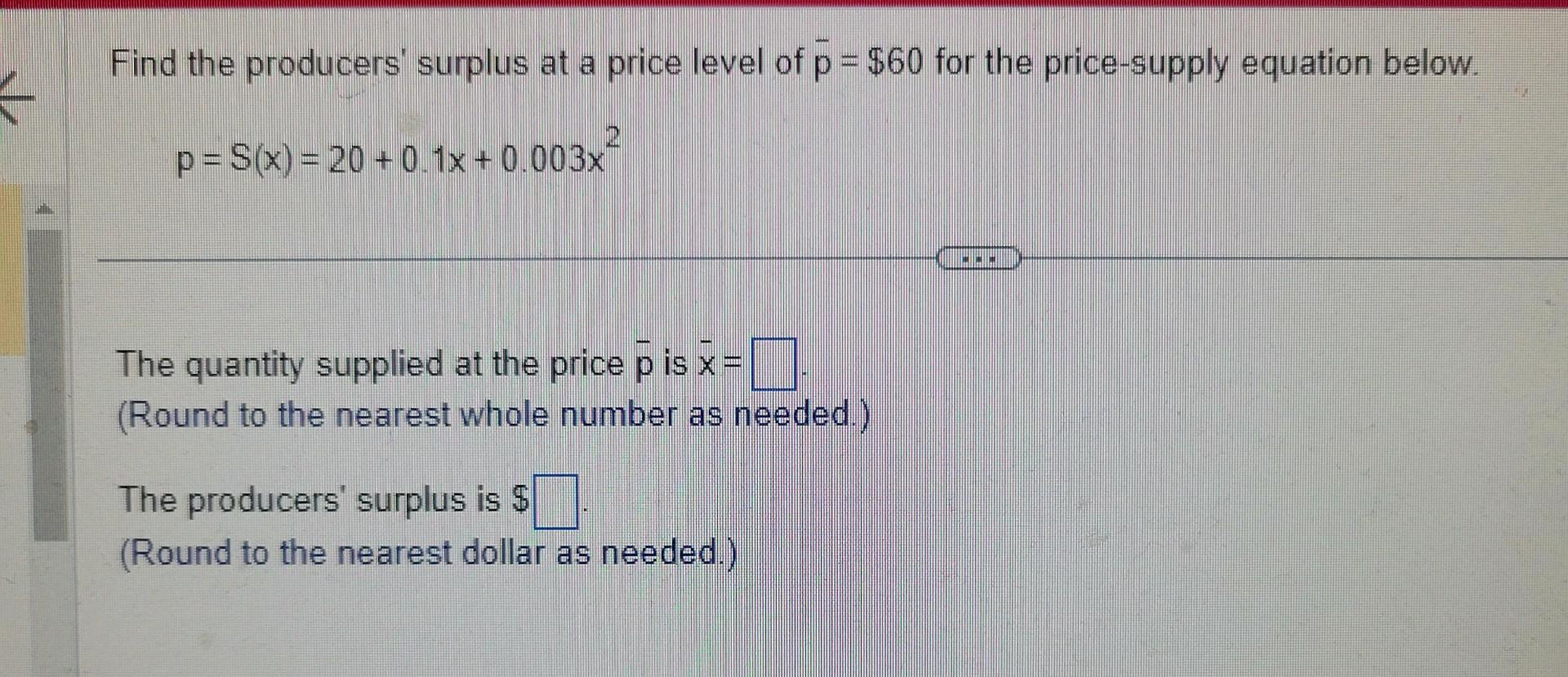Solved Find the producers' surplus at a price level of | Chegg.com