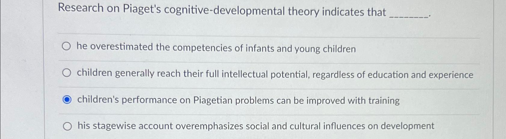Solved Research on Piaget's cognitive-developmental theory | Chegg.com