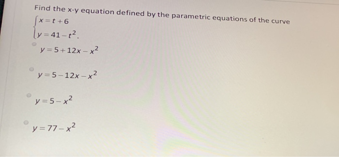 Solved Find the x-y equation defined by the parametric | Chegg.com