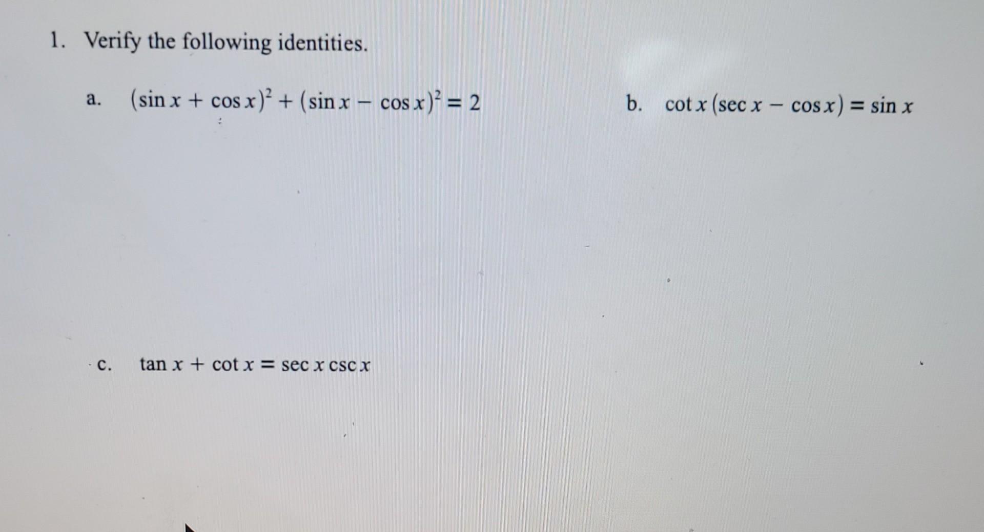 Solved 1. Verify the following identities. a. (sin x + cos | Chegg.com