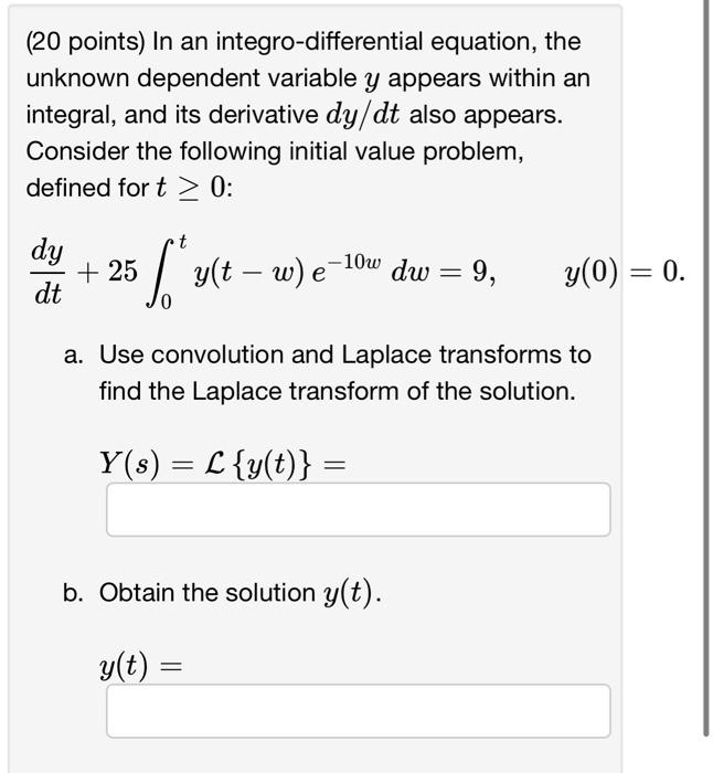 Solved (20 points) In an integro-differential equation, the | Chegg.com
