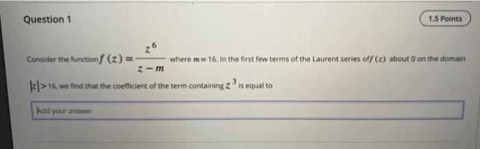 Solved Consider the function f(z)=z−mz6 where m=16. In the | Chegg.com