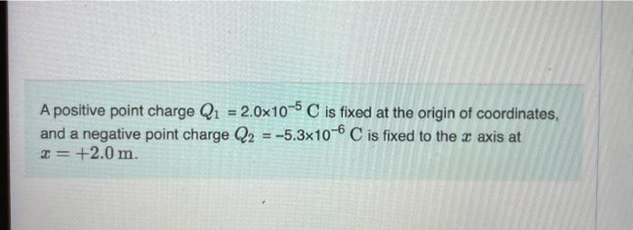 Solved A positive point charge Q1=2.0×10−5C is fixed at the | Chegg.com