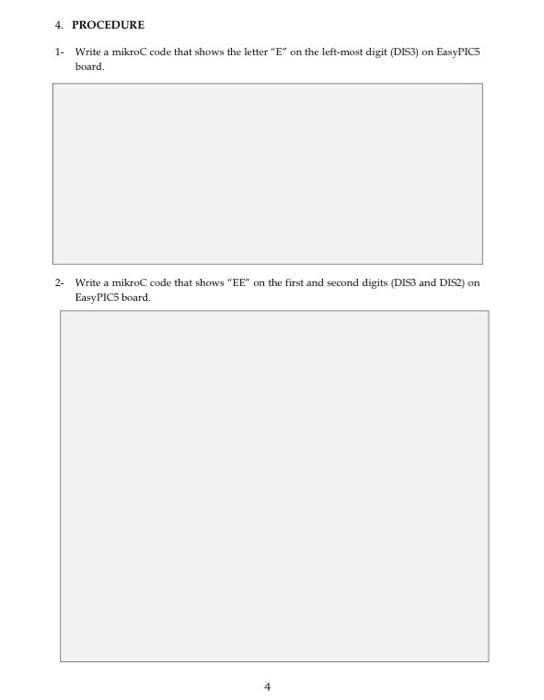 4. PROCEDURE 1- Write a mikroC code that shows the | Chegg.com