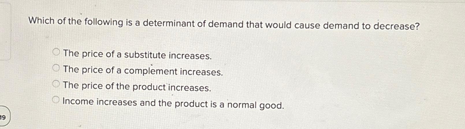Solved Which of the following is a determinant of demand | Chegg.com