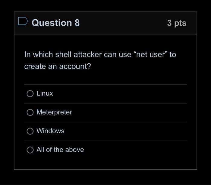 Solved Question 8 3 pts In which shell attacker can use "net | Chegg.com
