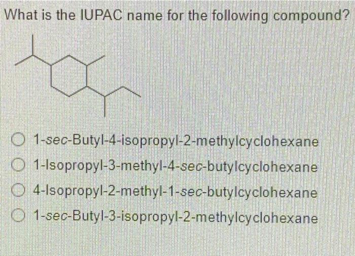 Solved What is the IUPAC name for the following compound? | Chegg.com