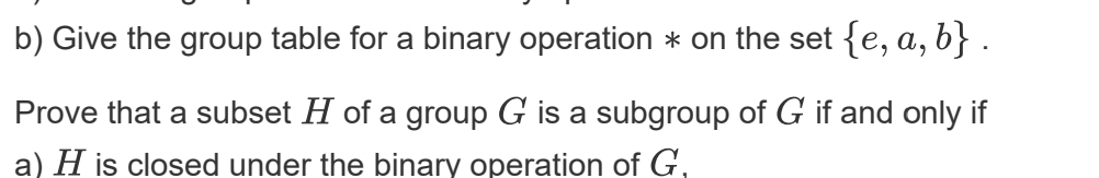 Solved by an EXPERT b) ﻿Give the group table for a binary operation ...
