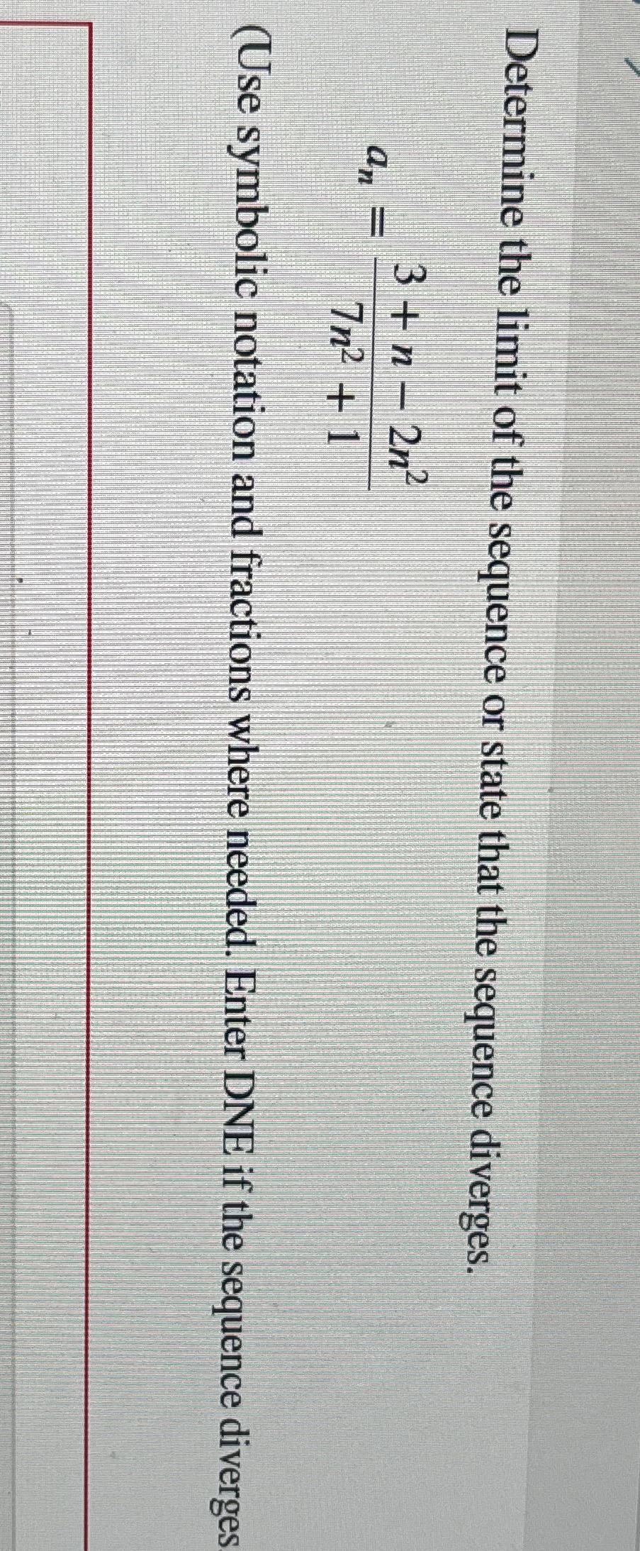 Solved Determine the limit of the sequence or state that the | Chegg.com