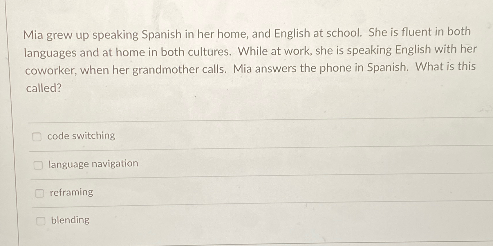 Solved Mia grew up speaking Spanish in her home, and English | Chegg.com