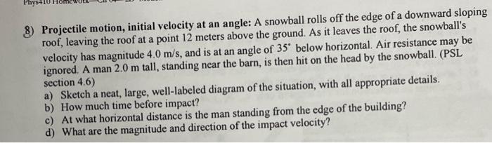 Solved 8) Projectile motion, initial velocity at an angle: A | Chegg.com