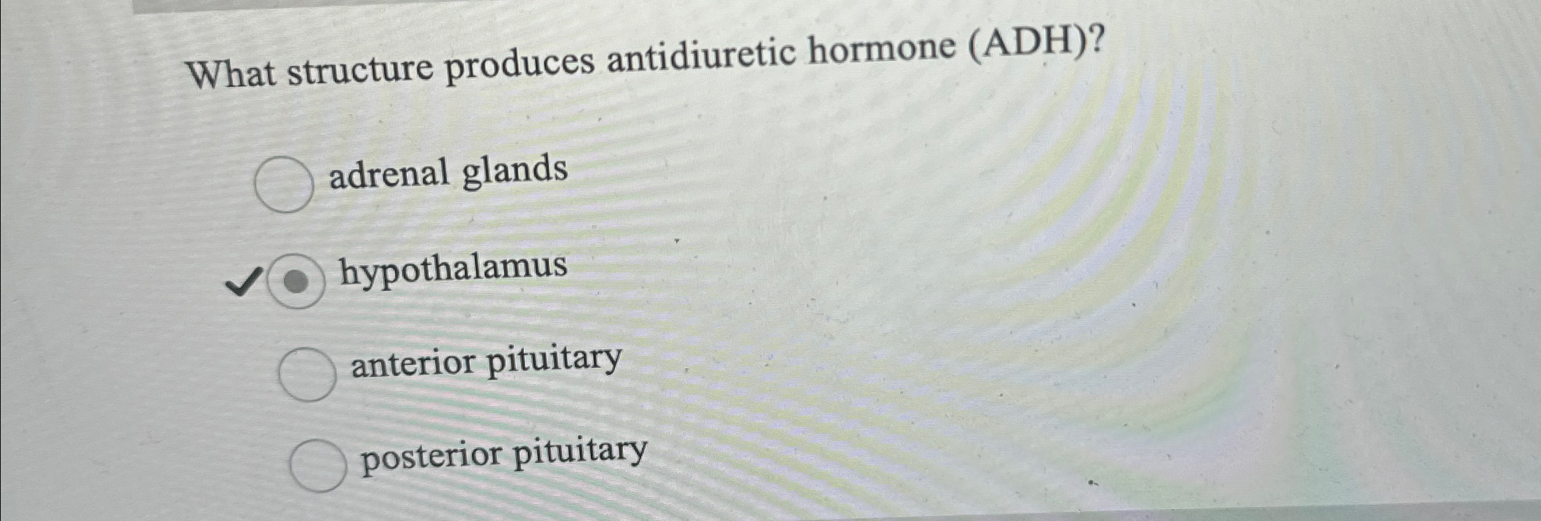 Solved What structure produces antidiuretic hormone | Chegg.com
