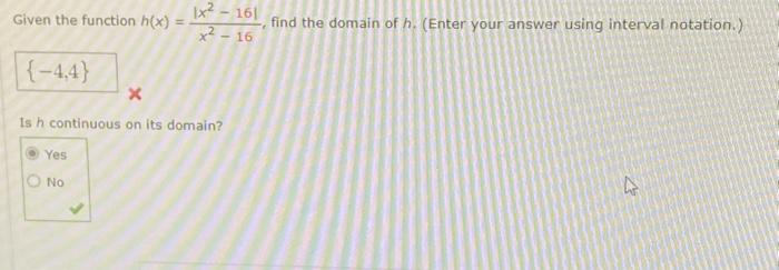 Solved Given the function h(x)=x2−16∣x2−16∣, find the domain | Chegg.com