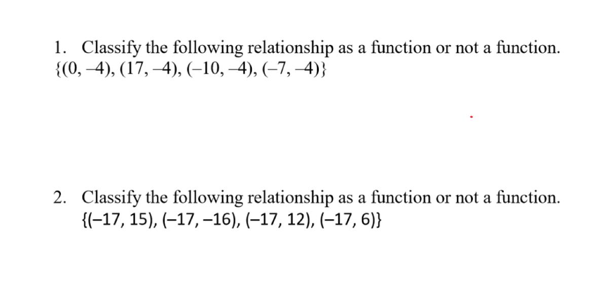 Solved Classify the following relationship as a function or | Chegg.com