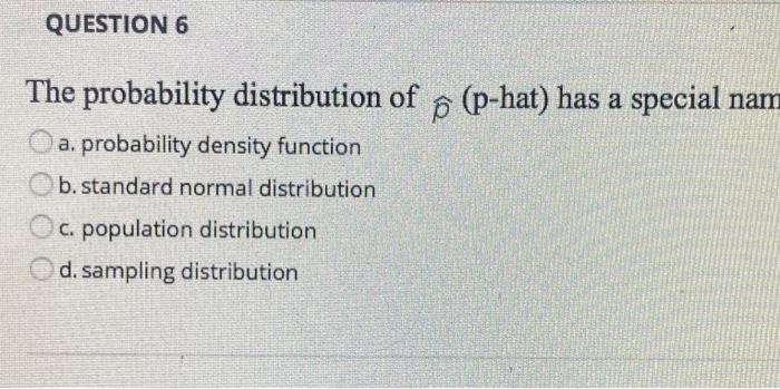 Solved QUESTION 6 The probability distribution of o (p-hat) | Chegg.com
