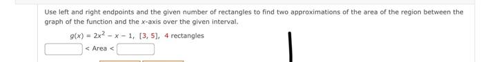 Solved Use left and right endpoints and the given number of | Chegg.com