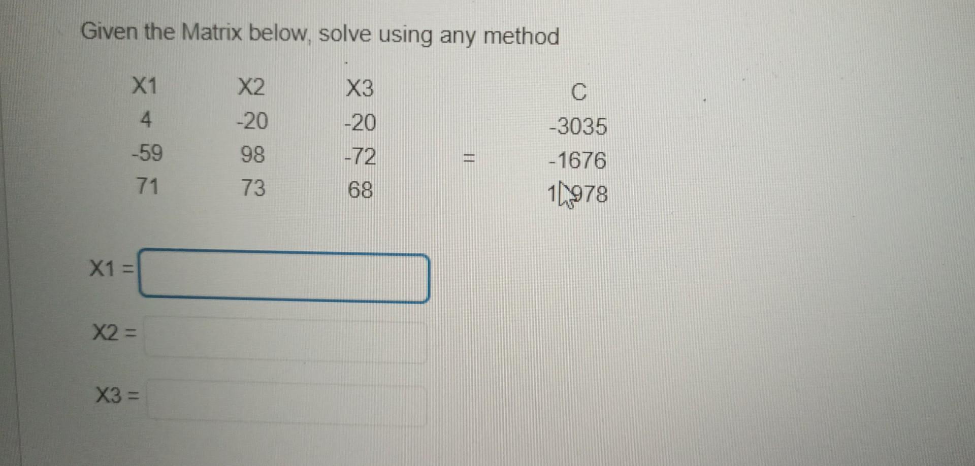 Solved Given the Matrix below, solve using any method | Chegg.com