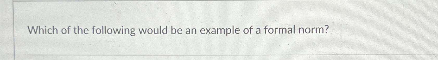 Solved Which of the following would be an example of a | Chegg.com