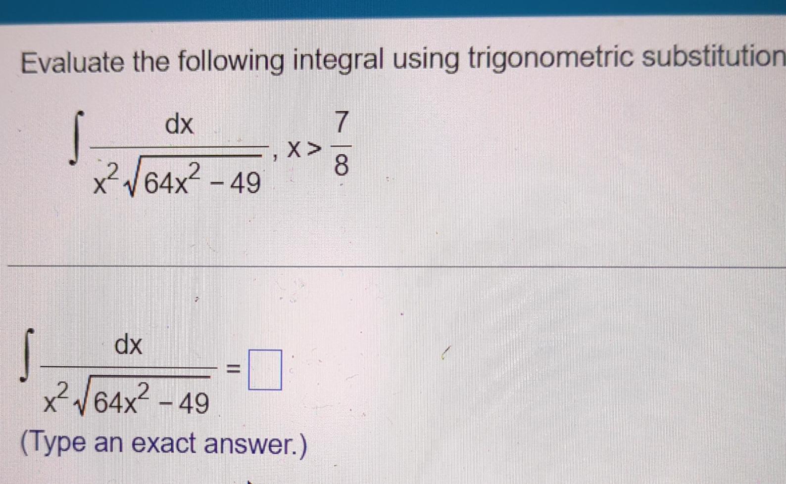 Solved Evaluate the following integral using trigonometric | Chegg.com