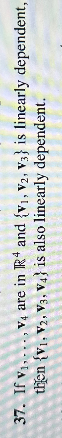 Solved If v1,dots,v4 ﻿are in R4 ﻿and {v1,v2,v3} ﻿is linearly | Chegg.com