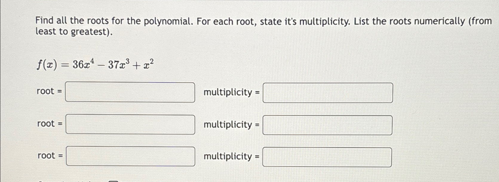 Solved Find all the roots for the polynomial. For each root, | Chegg.com