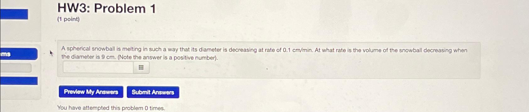 Solved HW3: Problem 1(1 ﻿point)A spherical snowball is | Chegg.com
