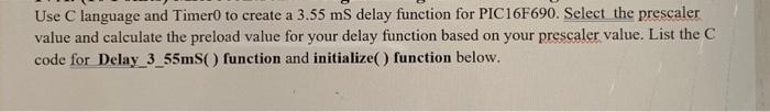 Solved Use C language and Timer0 to create a 3.55mS delay | Chegg.com
