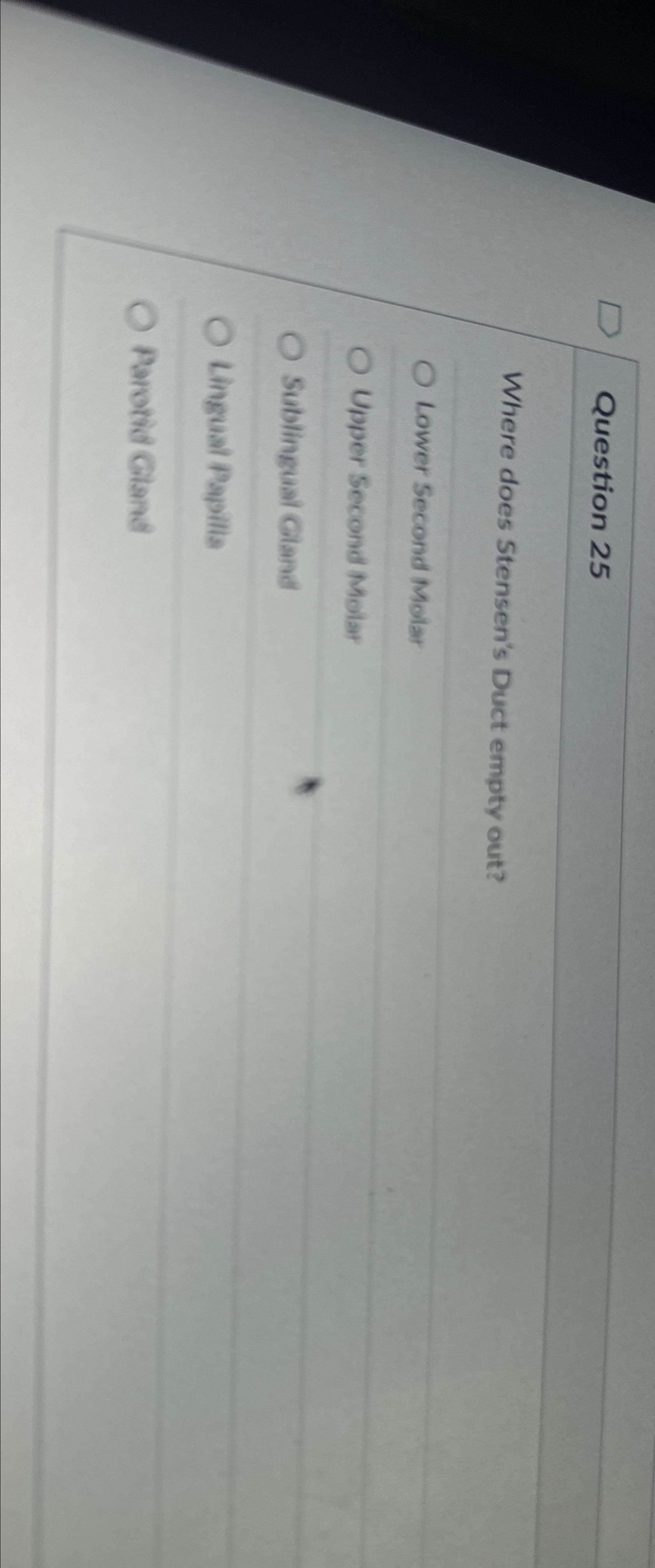 Solved Question 25Where does Stensen's Duct empty out?Lower | Chegg.com