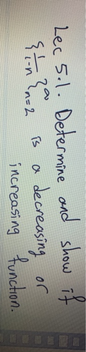Solved determine and show if the sequence is a decreasing or | Chegg.com