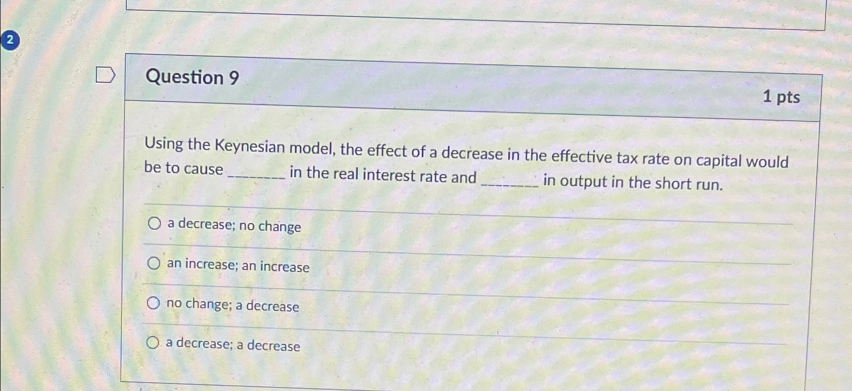 Solved 2Question 91ptsUsing the Keynesian model, the effect | Chegg.com