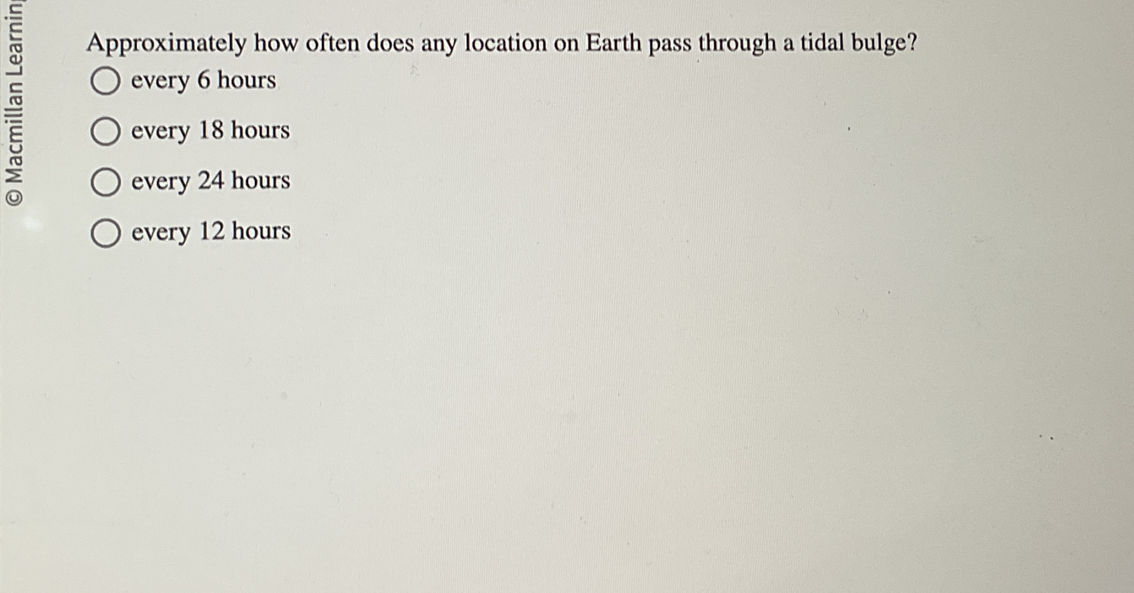 Solved Approximately how often does any location on Earth | Chegg.com
