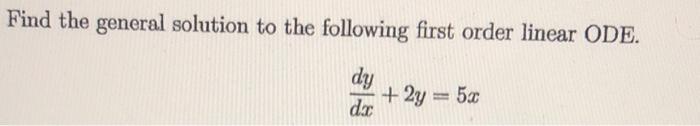 Solved Find the general solution to the following first | Chegg.com