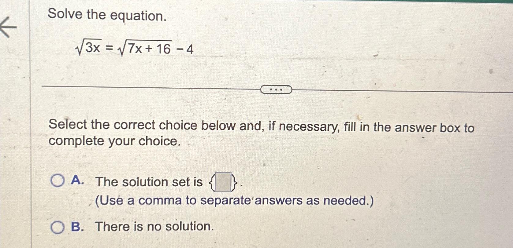 Solved Solve the equation.3x2=7x+162-4Select the correct | Chegg.com
