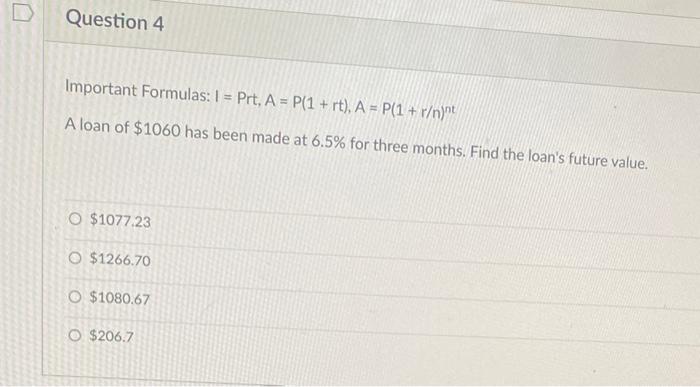 Solved Question 4 Important Formulas: 1 = Prt, A = P(1 + | Chegg.com