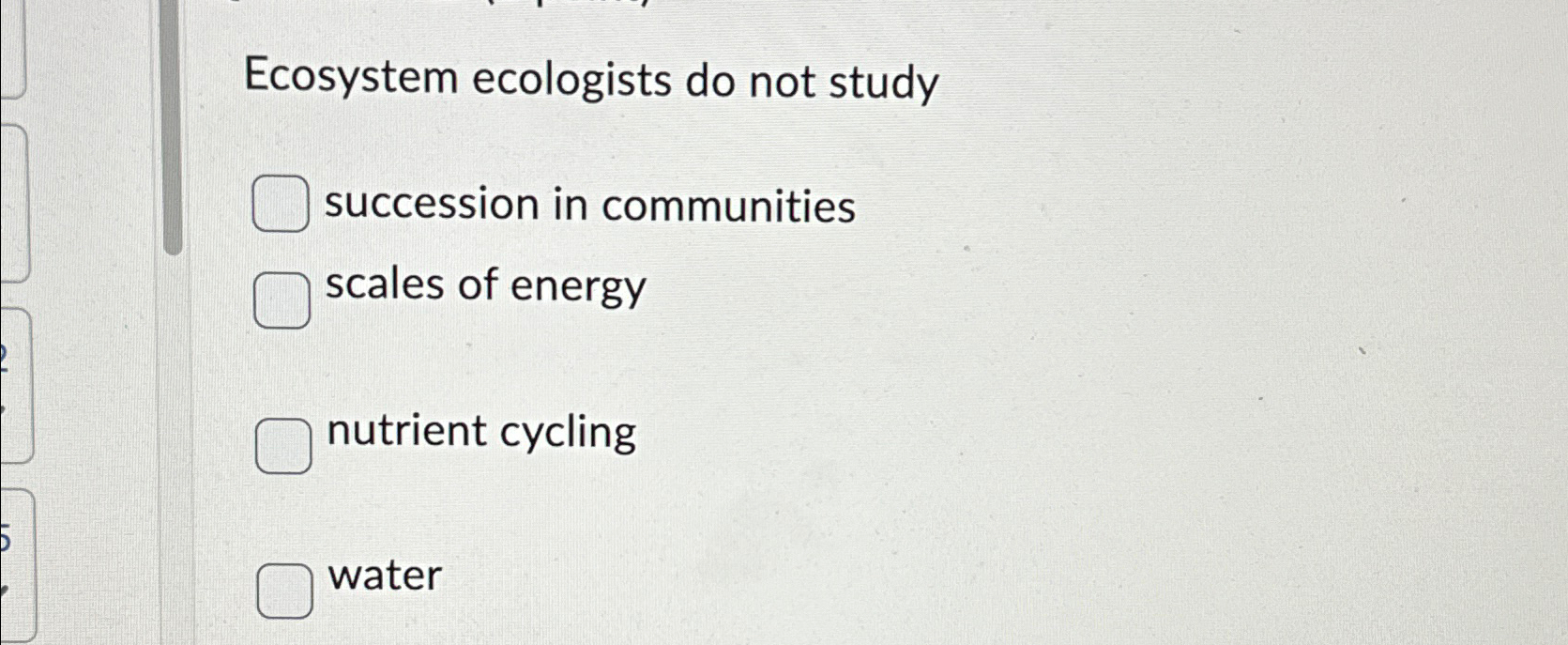 Solved Ecosystem ecologists do not studysuccession in | Chegg.com