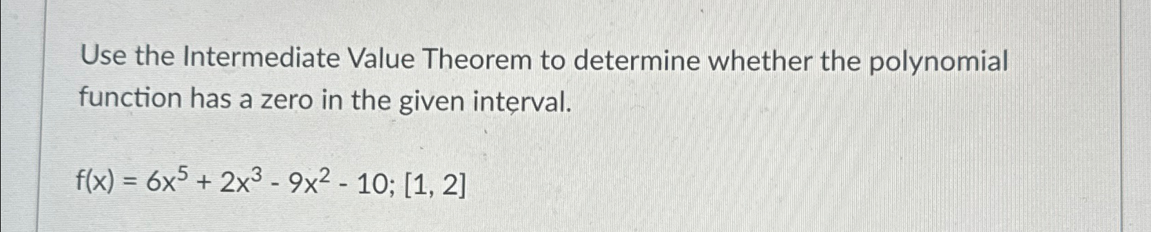 Solved Use the Intermediate Value Theorem to determine | Chegg.com