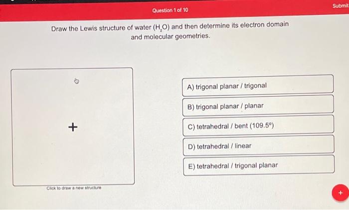 Solved Submit Question 1 Of 10 Draw The Lewis Structure Of