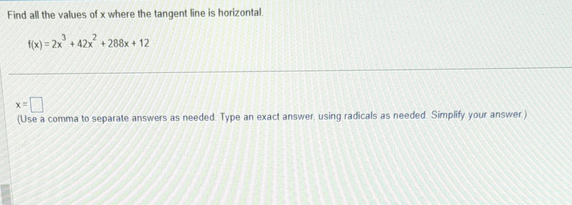 Solved Find all the values of x where the tangent line is | Chegg.com