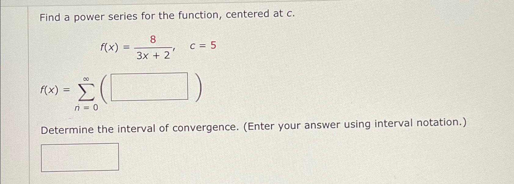 Solved Find a power series for the function, centered at | Chegg.com
