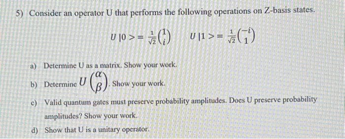 Solved Consider an operator U that performs the following | Chegg.com