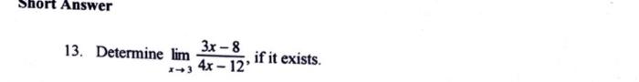 Solved 13. Determine limx→34x−123x−8, if it exists. | Chegg.com