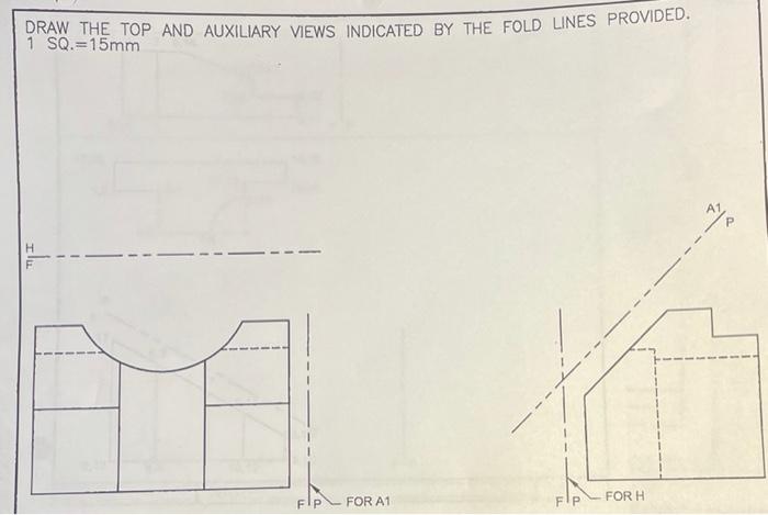 Solved DRAW THE TOP AND AUXILIARY VIEWS INDICATED BY THE | Chegg.com